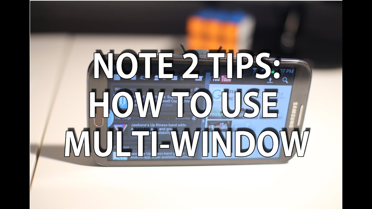 NOTE 2 TIPS: HOW TO USE MULTI-WINDOW