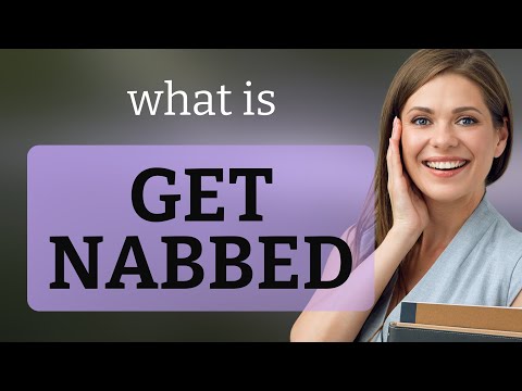 Unraveling the Phrase "Get Nabbed"