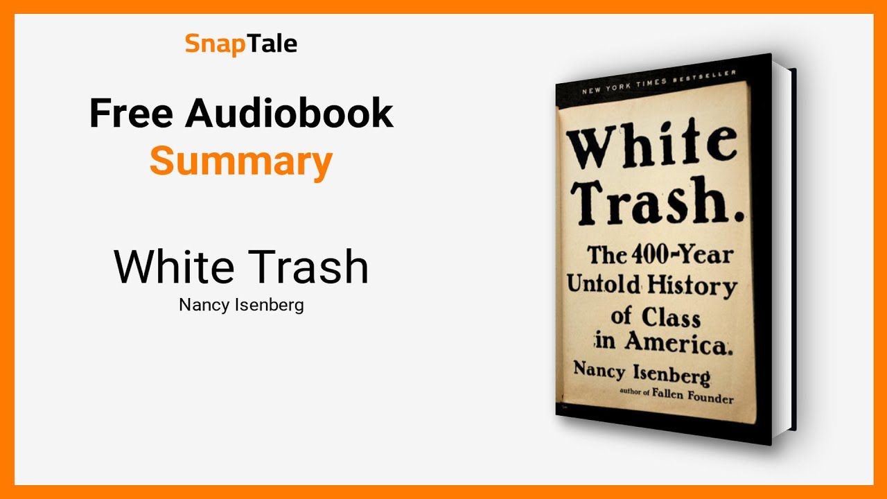 White Trash by Nancy Isenberg: 7 Minute Summary