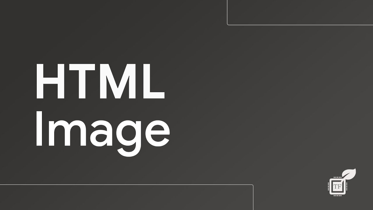 HTML Tutorial - 06 - HTML Image | TechFerment