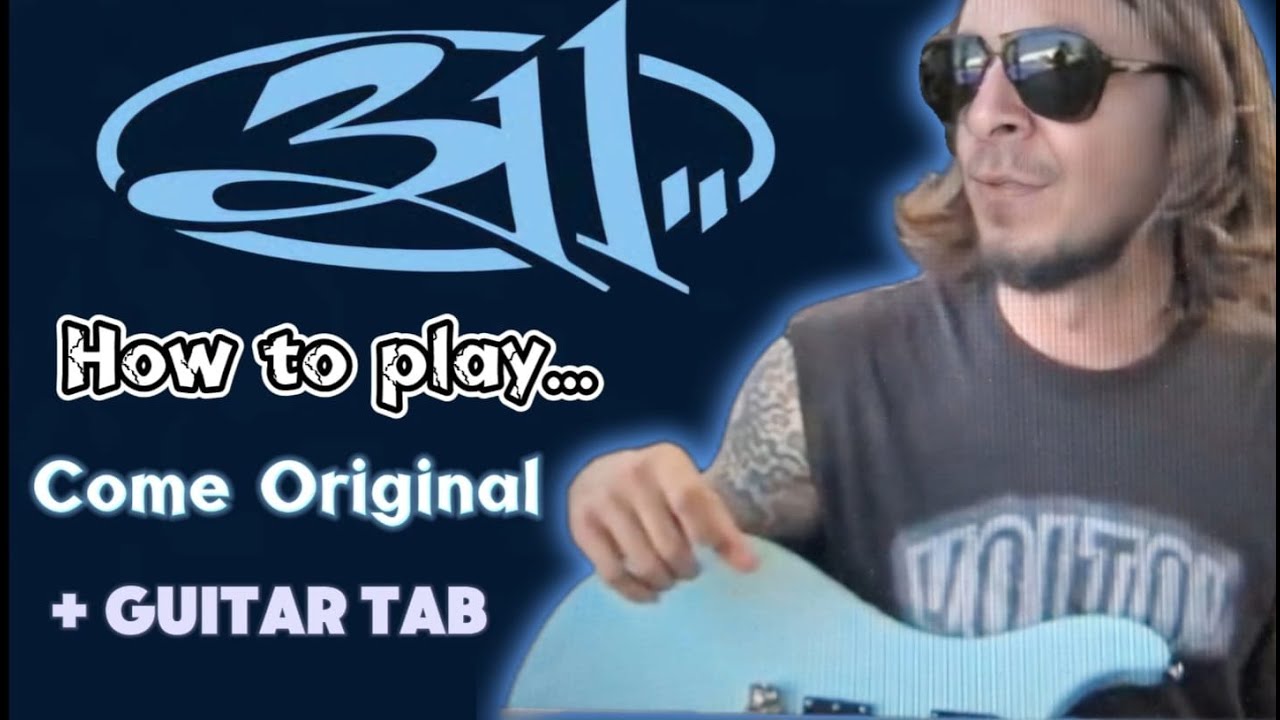 How to play 311 - Come Original | Guitar Tutorial | (w/FREE TAB!)