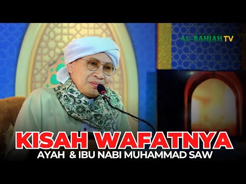 Kisah Wafatnya Ibunda & Ayahanda Baginda Nabi Muhammad SAW | Buya Yahya