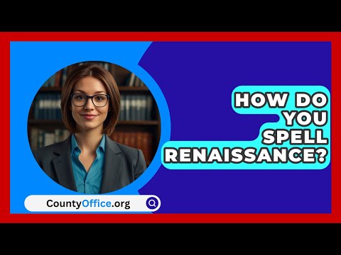 How Do You Spell Renaissance? - CountyOffice.org
