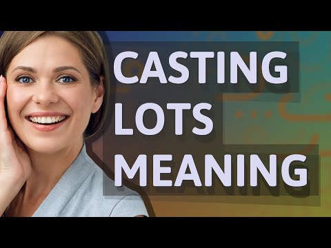 Casting lots | meaning of Casting lots
