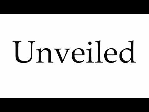 How to Pronounce Unveiled