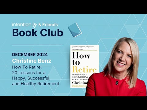 Intention.ly + Friends Book Club | Christine Benz “How to Retire"