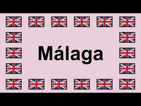 Pronounce MÁLAGA in English 🇬🇧