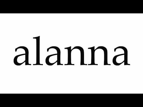 How to Pronounce alanna