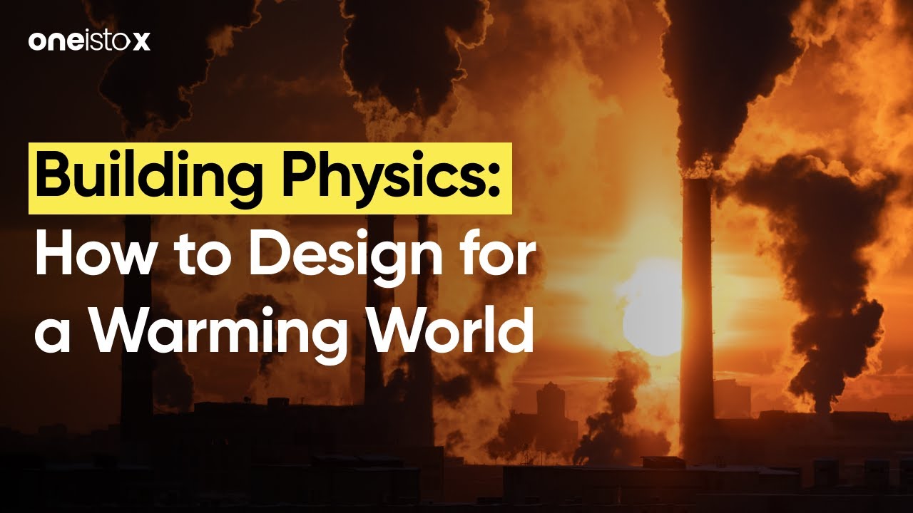 Building Physics: How to Design for a Warming World