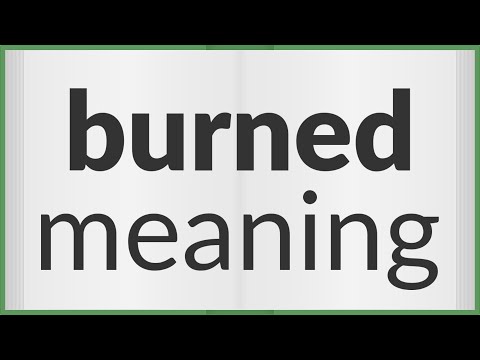 Burned | meaning of Burned