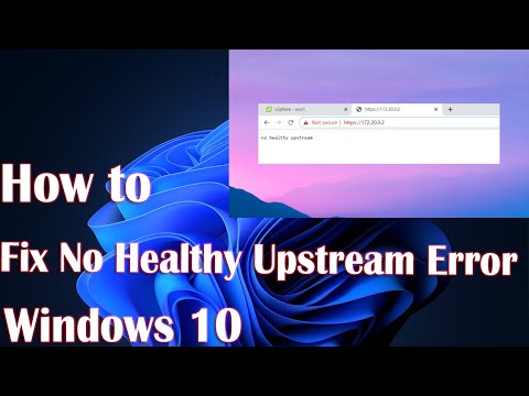 How to Fix No Healthy Upstream Error in Windows 10