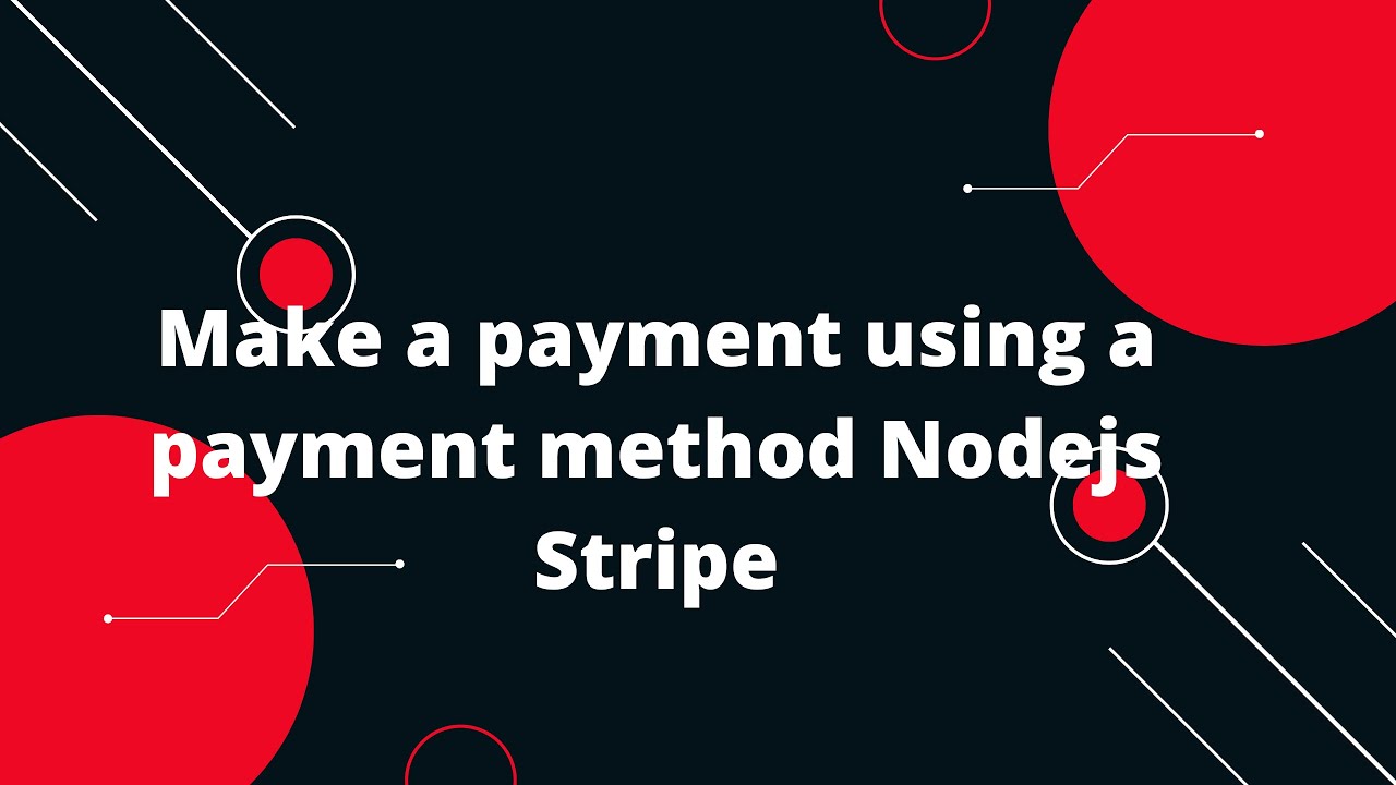 Node js Stripe #3   Make a payment using a payment method Nodejs Stripe