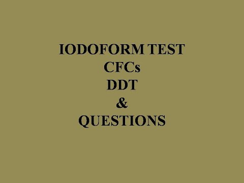 Lecture 46: IODOFORM TEST, CFCc, DDT, QUESTIONS