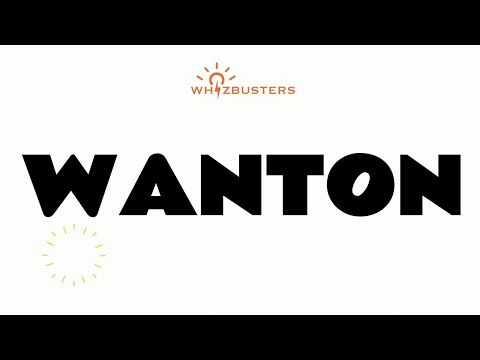 WANTON (adjective) Meaning, Pronunciation, Example Sentences | GRE | GMAT | ENGLISH VOCABULARY | SAT