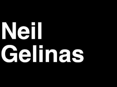 How to Pronounce Neil Gelinas