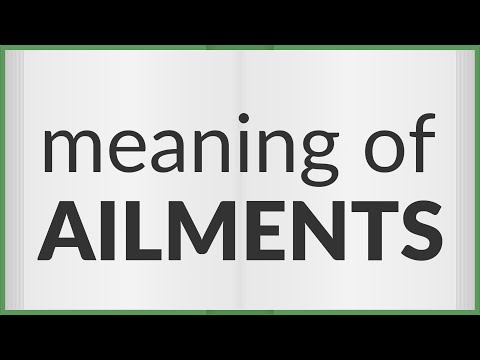 Ailments | meaning of Ailments
