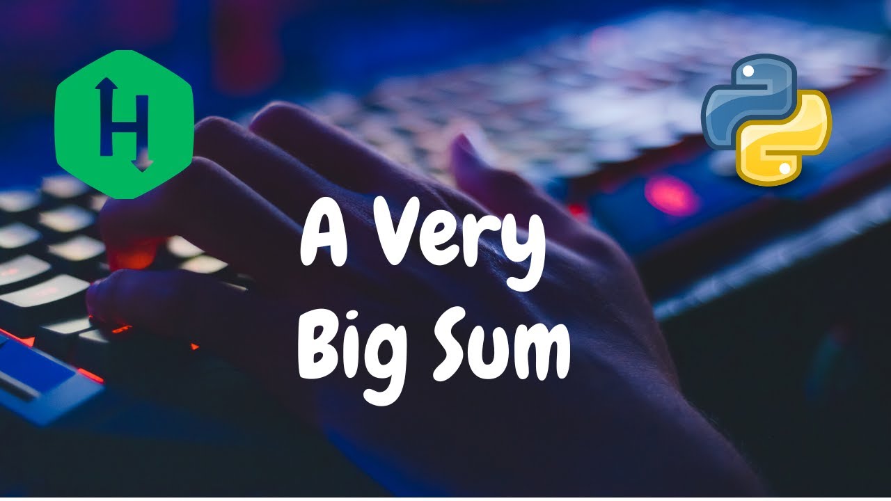 05 - A Very Big Sum | Warmup | Hackerrank Solution | Python
