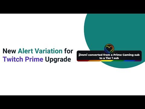 Streamlabs Alerts for Twitch Prime Upgrades Now Available
