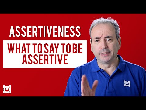 Assertiveness - What to Say to be Assertive