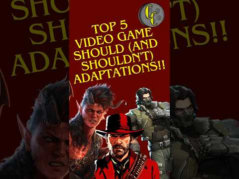 5 Games that SHOULD be Movies, and 5 that SHOULDN’T!!