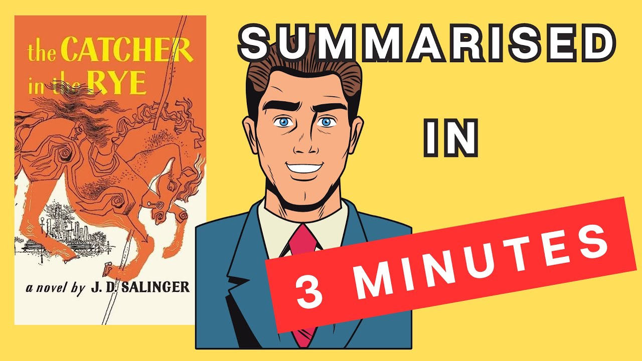 Catcher In The Rye: A 3 Minute Summary
