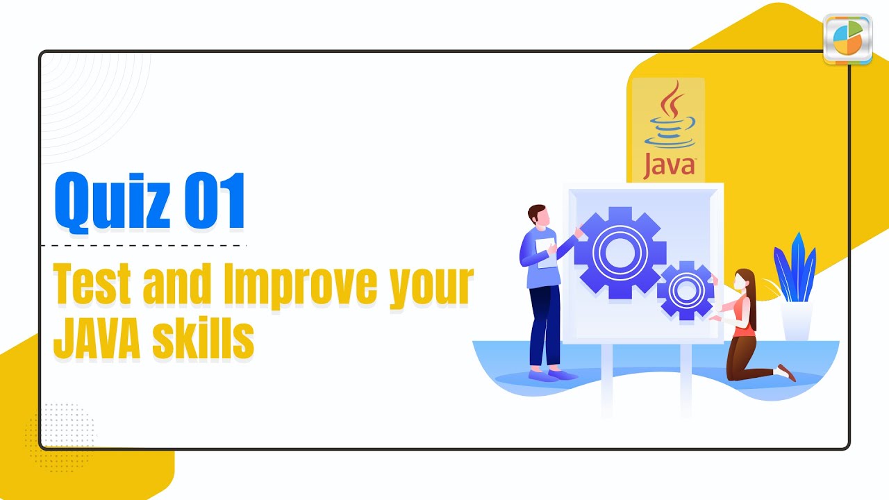 How to test and improve your Java skillset? Explanations of Quiz 01