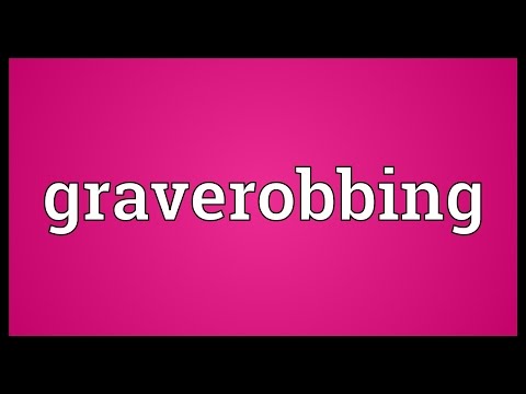 Graverobbing Meaning
