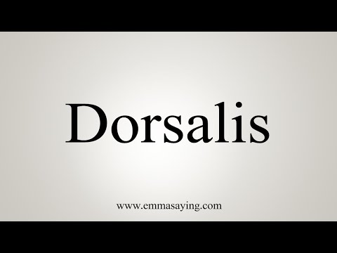 How To Say Dorsalis
