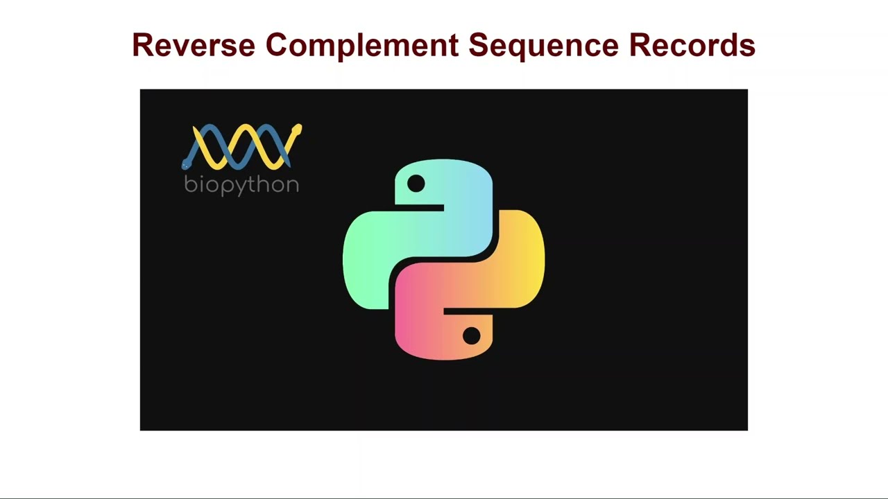 Reverse Complement Sequence Records - Biopython