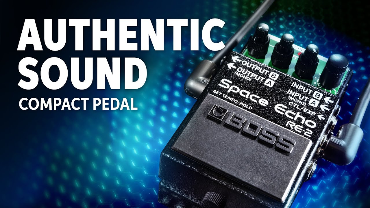 BOSS RE-2 Space Echo | The Rebirth of a Classic