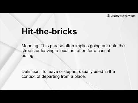 Hit-the-bricks Meaning