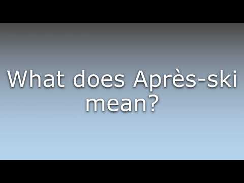 What does Après-ski mean?