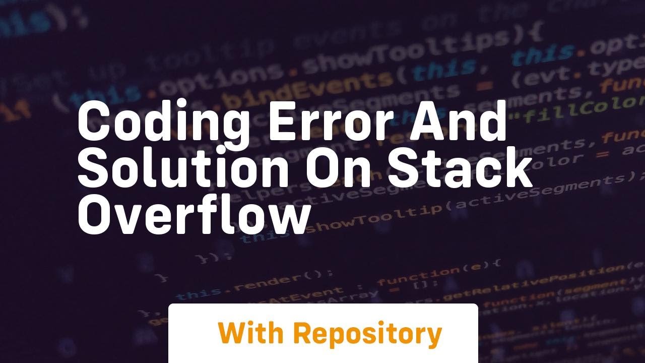 Coding error and solution on stack overflow
