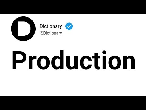 Production Meaning In English
