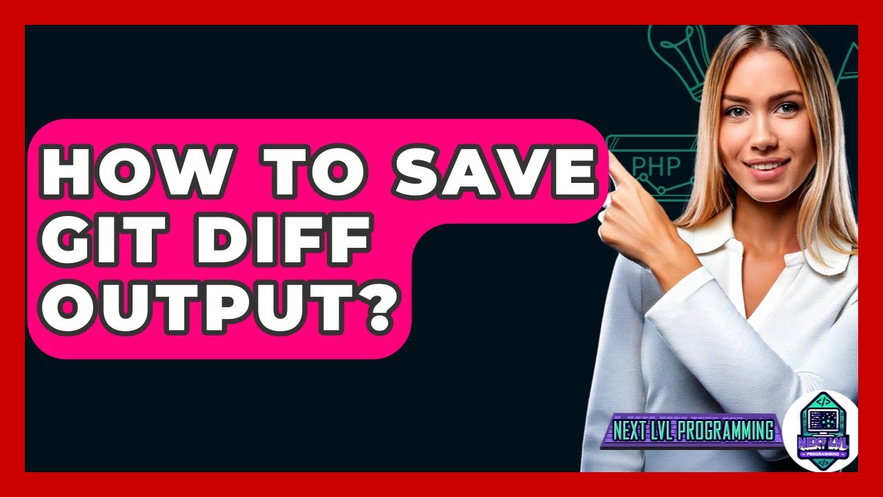 How To Save Git Diff Output? - Next LVL Programming