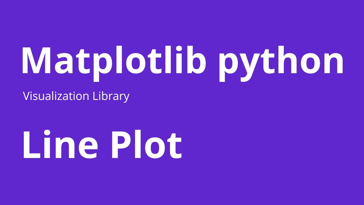 Line Plot - How to Create Line Plot in Matplotlib Python