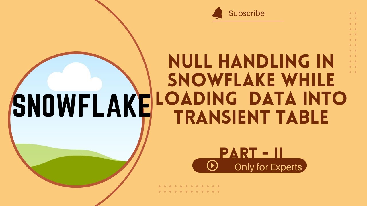 Day25: Null Handling in Snowflake while loading data into Transient Table