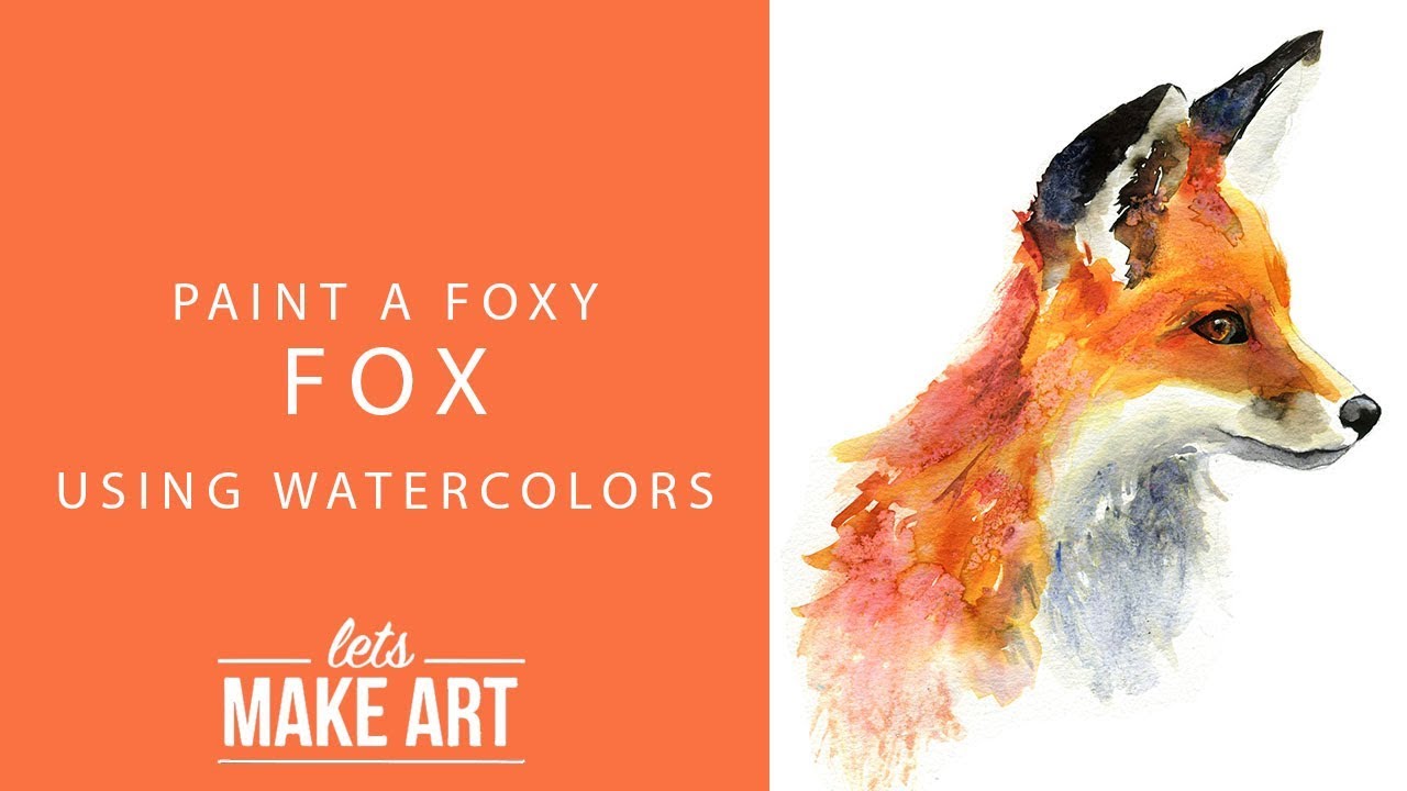 Foxy Fox - Watercolor Tutorial with Sarah Cray of Let's Make Art
