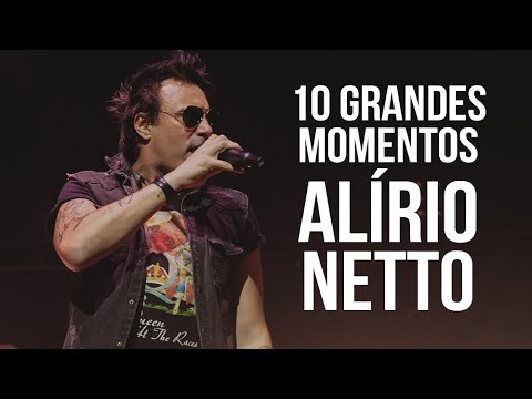Alírio Netto: 10 Grandes momentos ao vivo (vídeo)