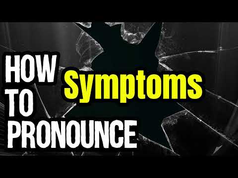 How To Pronounce Symptoms? (CORRECTLY) Meaning & Pronunciation