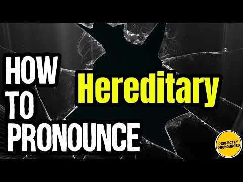 How To Pronounce Hereditary? (CORRECTLY) Meaning & Pronunciation