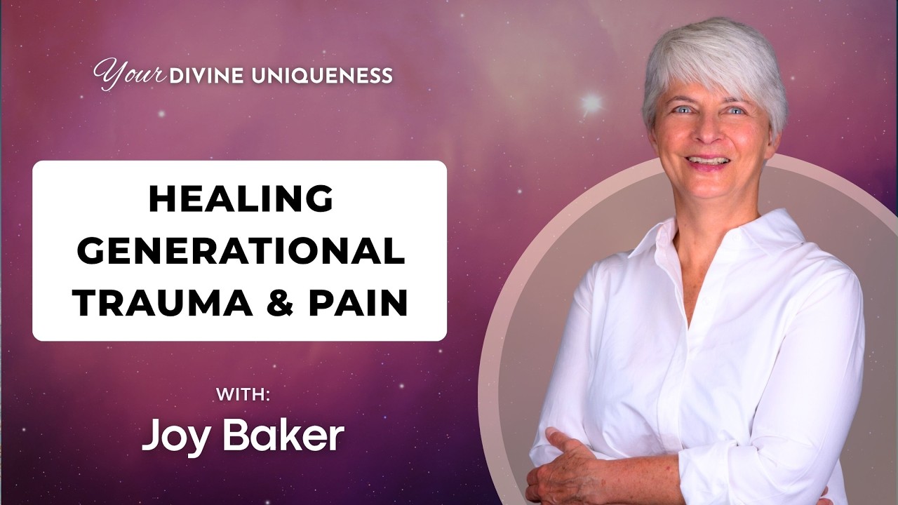 Healing Generational Trauma & Pain - Joy Baker