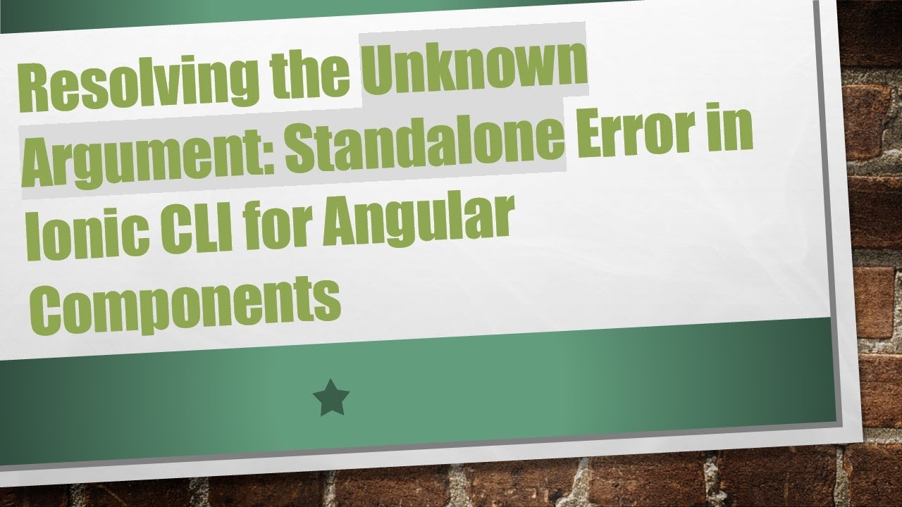 Resolving the Unknown Argument: Standalone Error in Ionic CLI for Angular Components