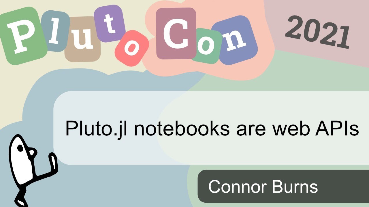 Pluto notebooks are web APIs | Connor Burns | PlutoCon 2021