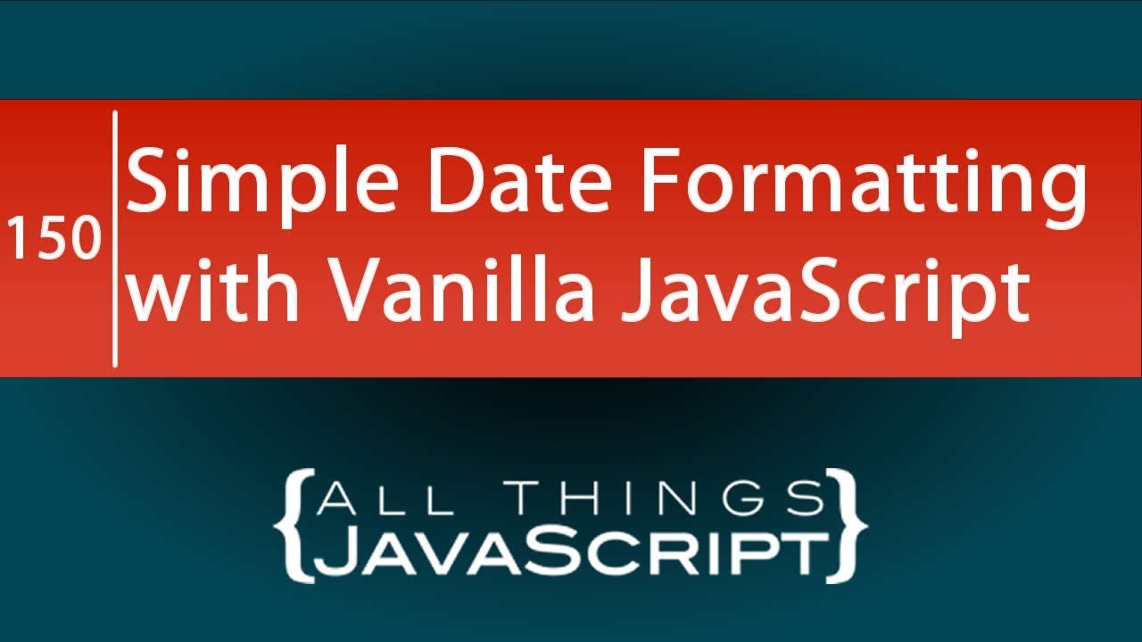 Simple Date Formatting with Vanilla JavaScript