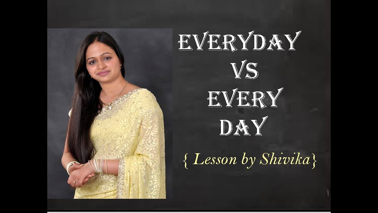 Everyday Vs Every Day - Difference Explained with lots of Examples
