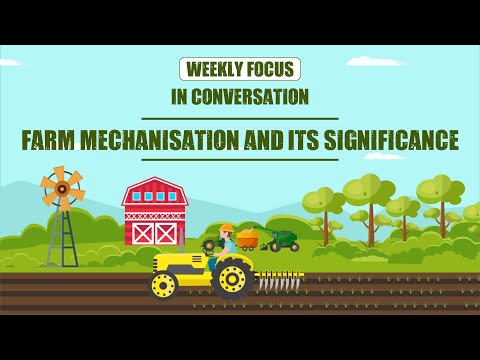 Farm Mechanisation and Its significance
