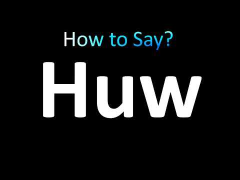 How to Pronounce ''Huw'