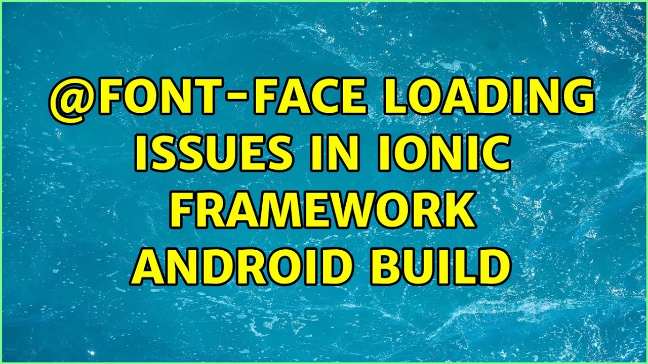 @font-face loading issues in Ionic Framework Android build