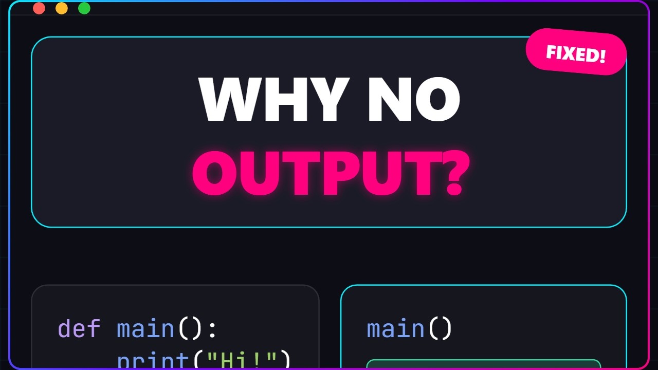 Why Your Python Script Has No Output? main() Function Explained